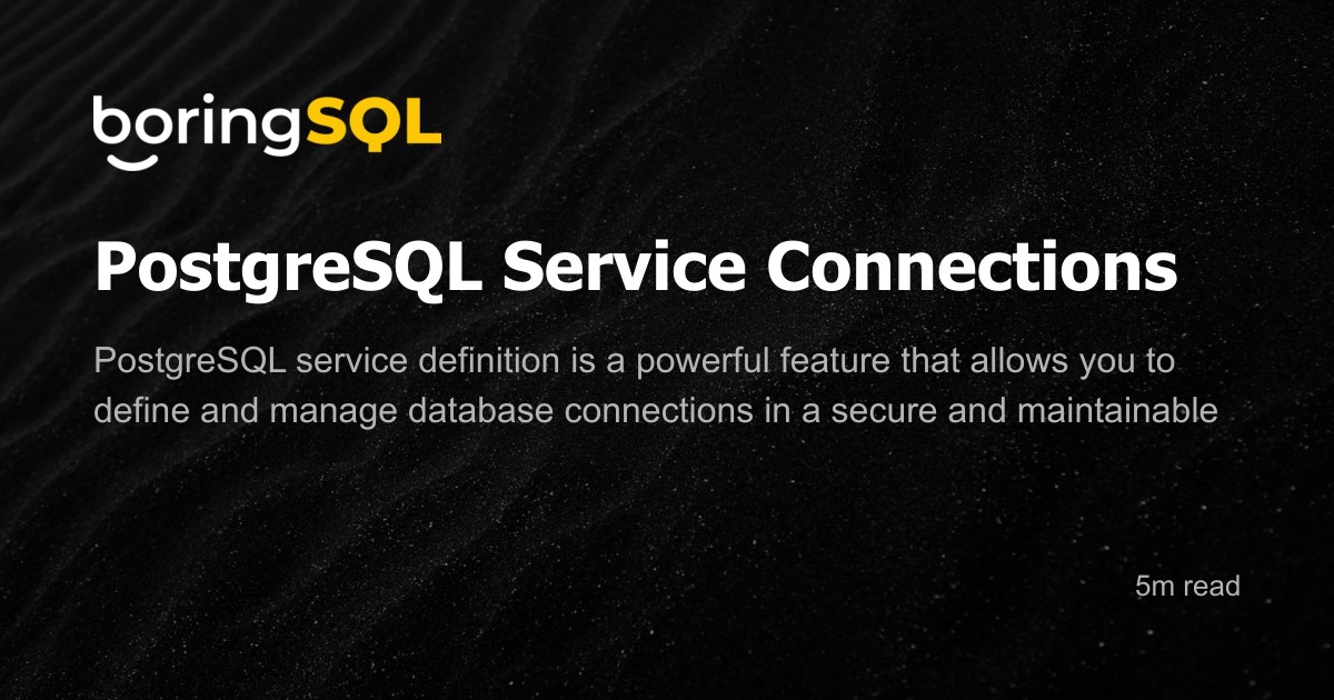 PostgreSQL Service Connections | boringSQL