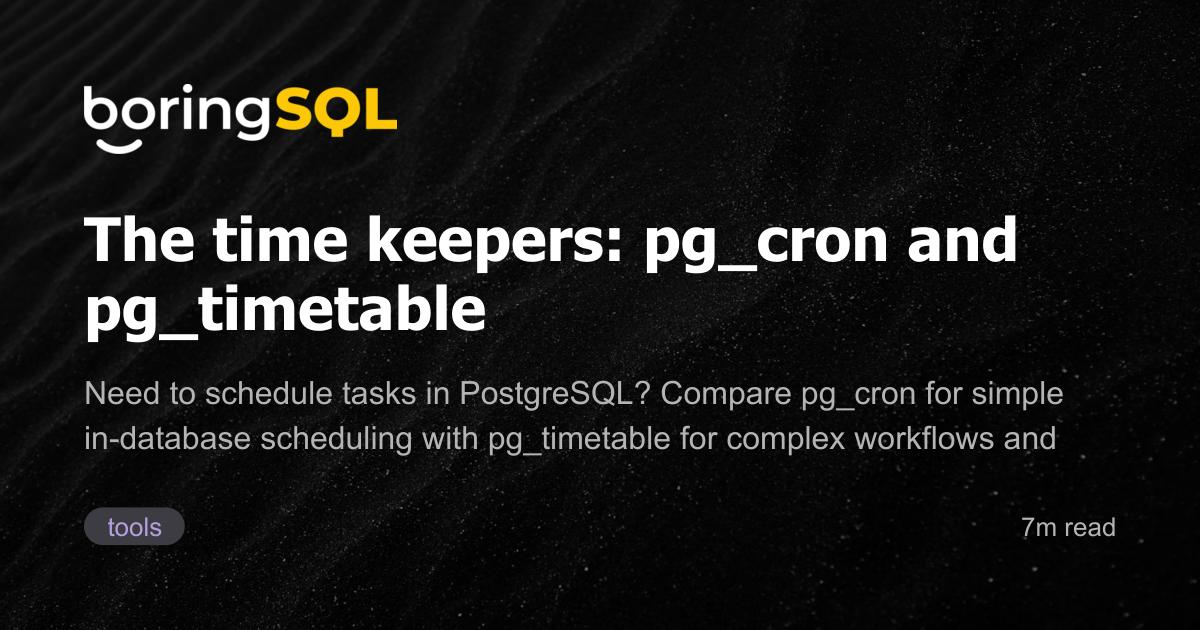 The time keepers: pg_cron and pg_timetable | boringSQL